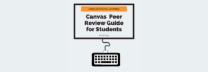 Canvas Peer Review Guide for Students - Office of Digital Learning