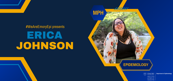 #WeAreEmoryEPI: Meet Erica Johnson! – The Confounder
